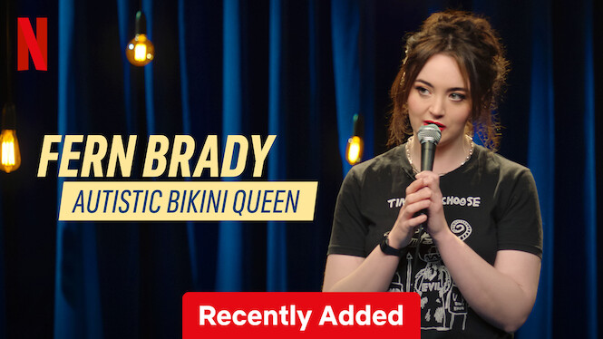 22nd Apr: Fern Brady: Autistic Bikini Queen (2024), 57m [TV-MA] (6/10 ...